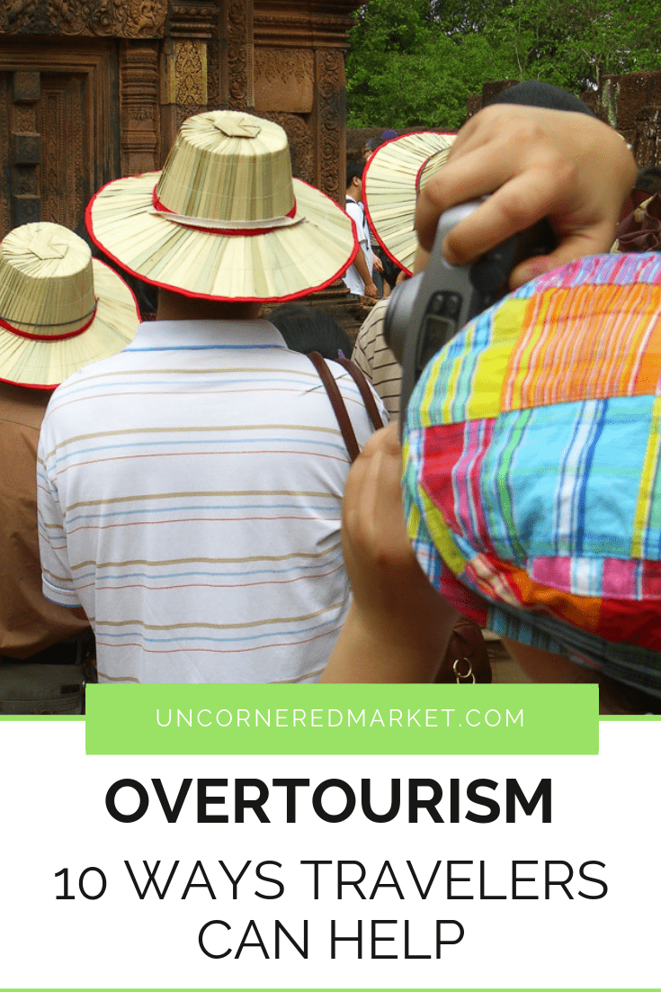 Traveling in the Age of Overtourism: 10 Ways Travelers Can Help ...